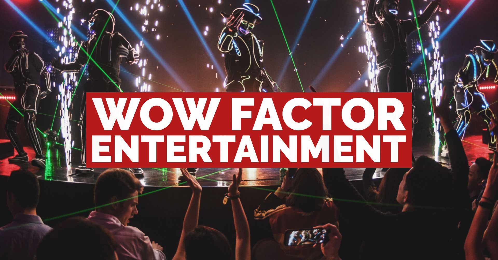 Wow Factor High Impact Entertainment | Scarlett Entertainment
