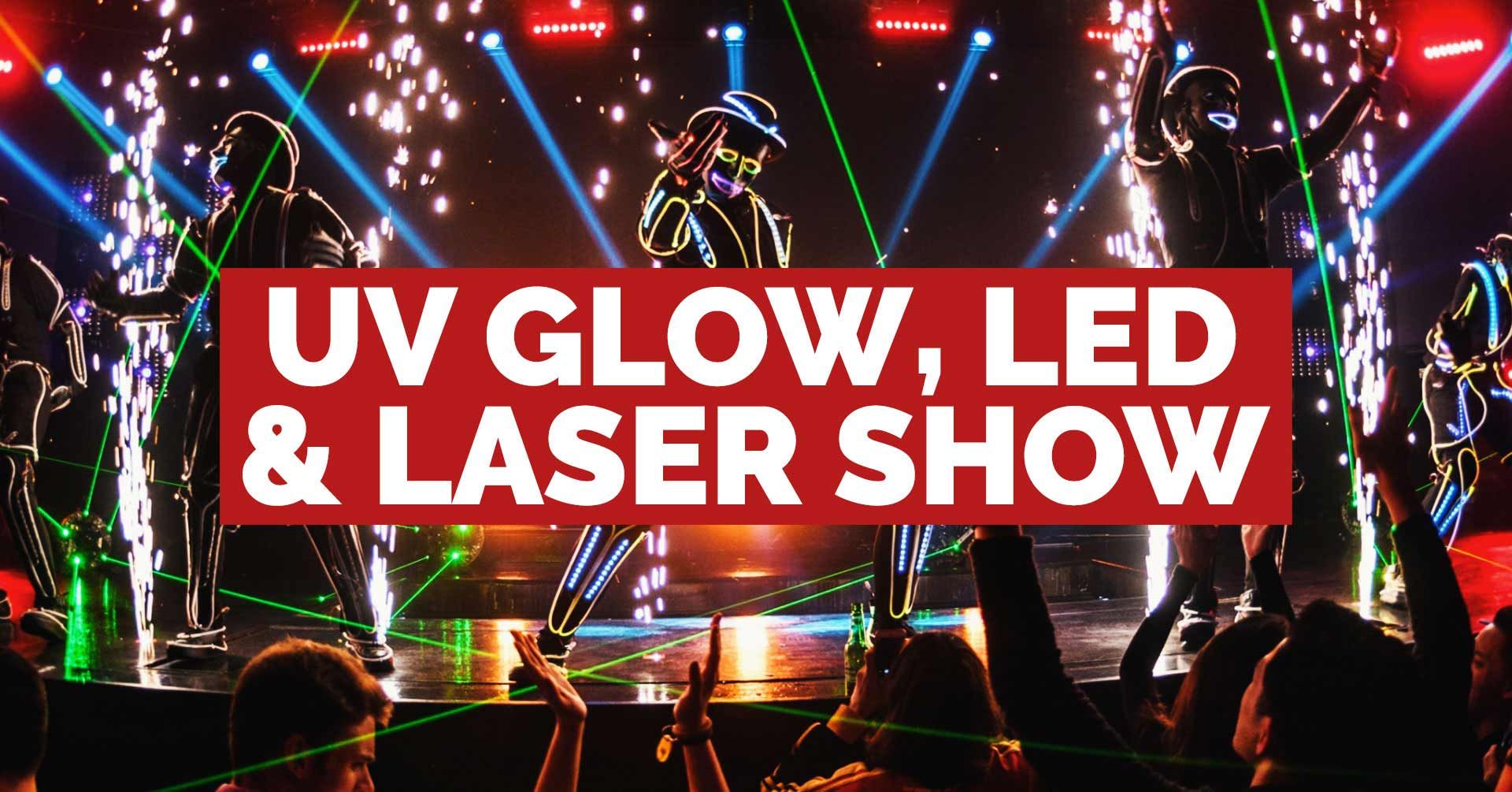 Hire UV Glow Acts | Book LED & Laser Shows | High-Tech Themed Entertainment